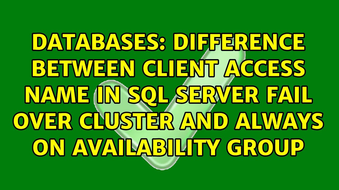 Difference between Client Access Name in SQL server Fail over Cluster ...