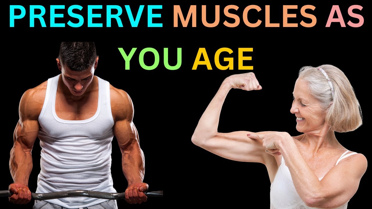 7 Proven Ways to Preserve Muscle Mass as You Age (For Men & Women ...