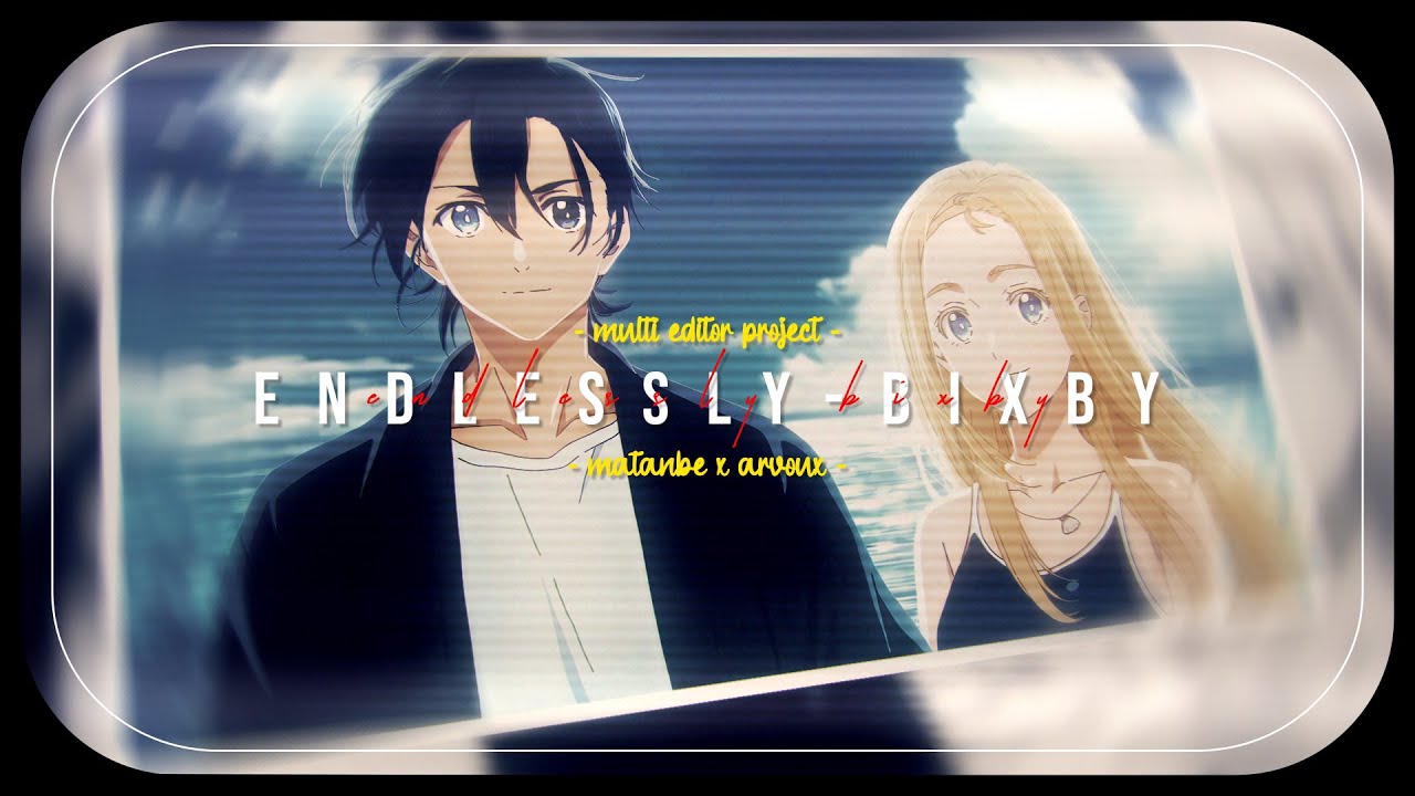 【AMV/MEP】endlessly - bixby - YouTube