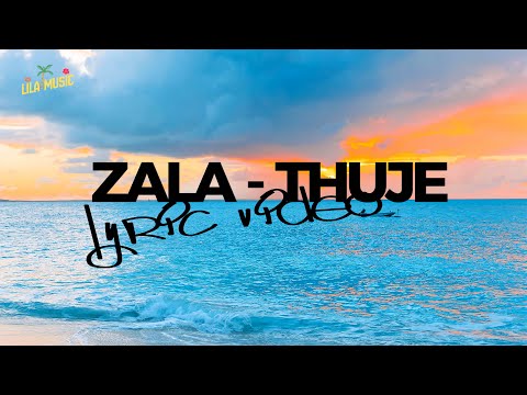 ZALA - THUJE ☀️/ Summer Hits - Hitet e reja 2026 🌺 (Official Lyric Video)