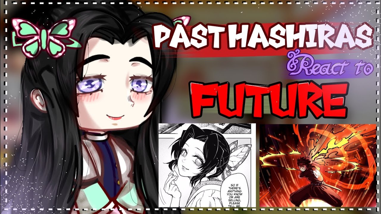 || Past Hashiras react to future part 1 || a bit sanekana || { kny , GC ...