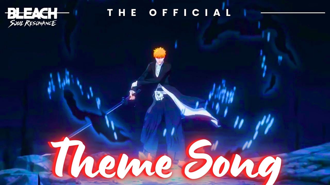 OFFICIAL! Bleach: Soul Resonance Game Theme Song Opening! OST HQ THE ...