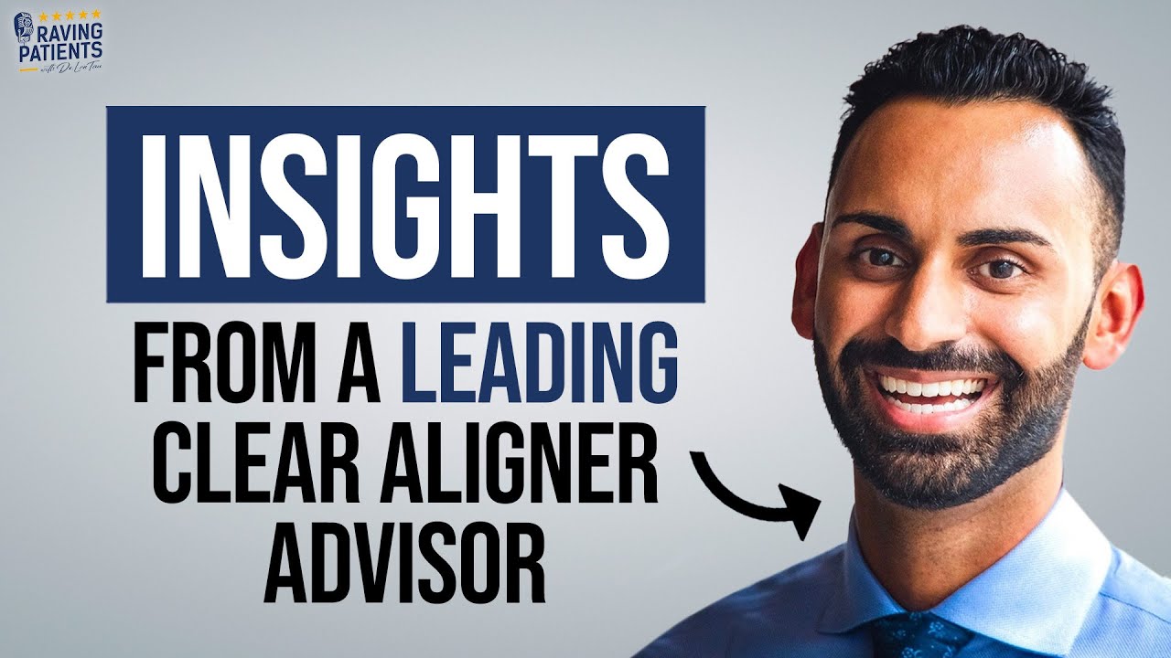 Discussing The Aligner Boom of 2024 and Beyond With Top Clear Aligner Advisor Dr. Avi Patel ...