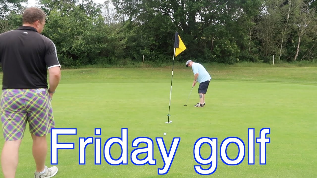 Friday golf - YouTube