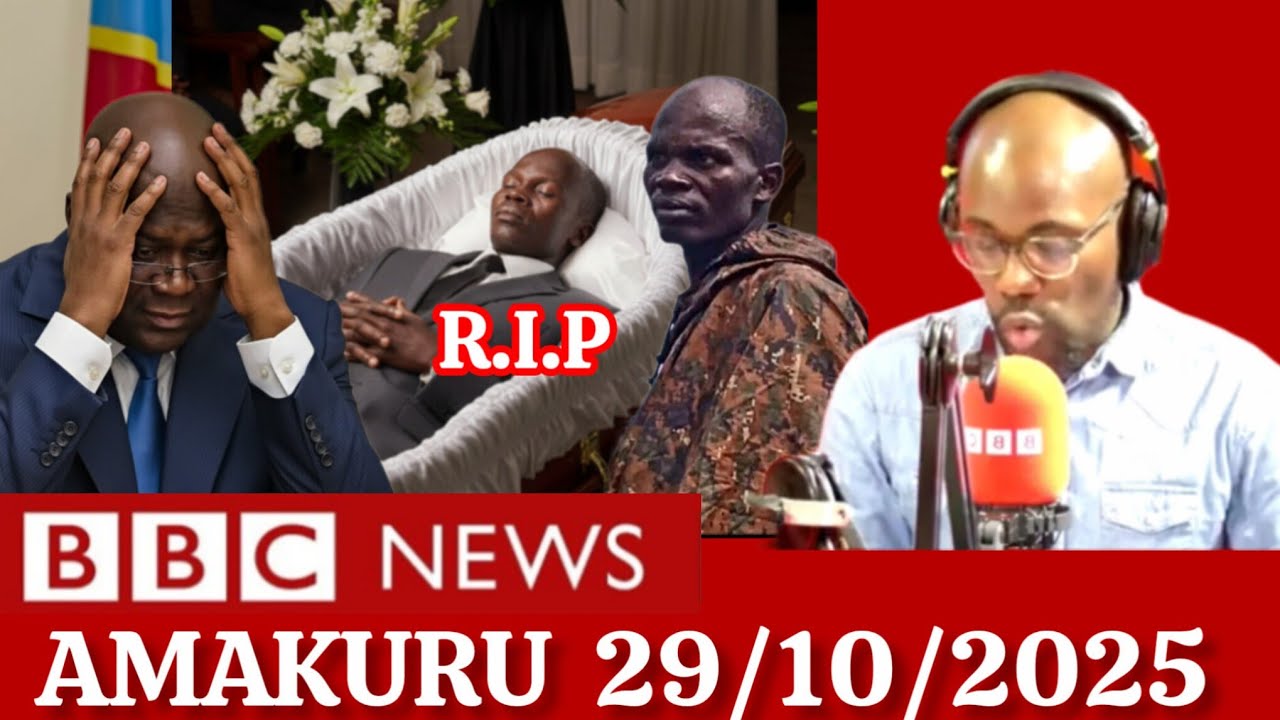AMAKURU YIHUTIRWA YA BBC 29/10/2025 ll AMAKURU MASHYA YIBANGA KURI ...