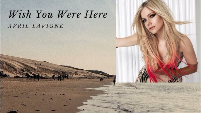 Wish You Were Here Album Avril Lavigne