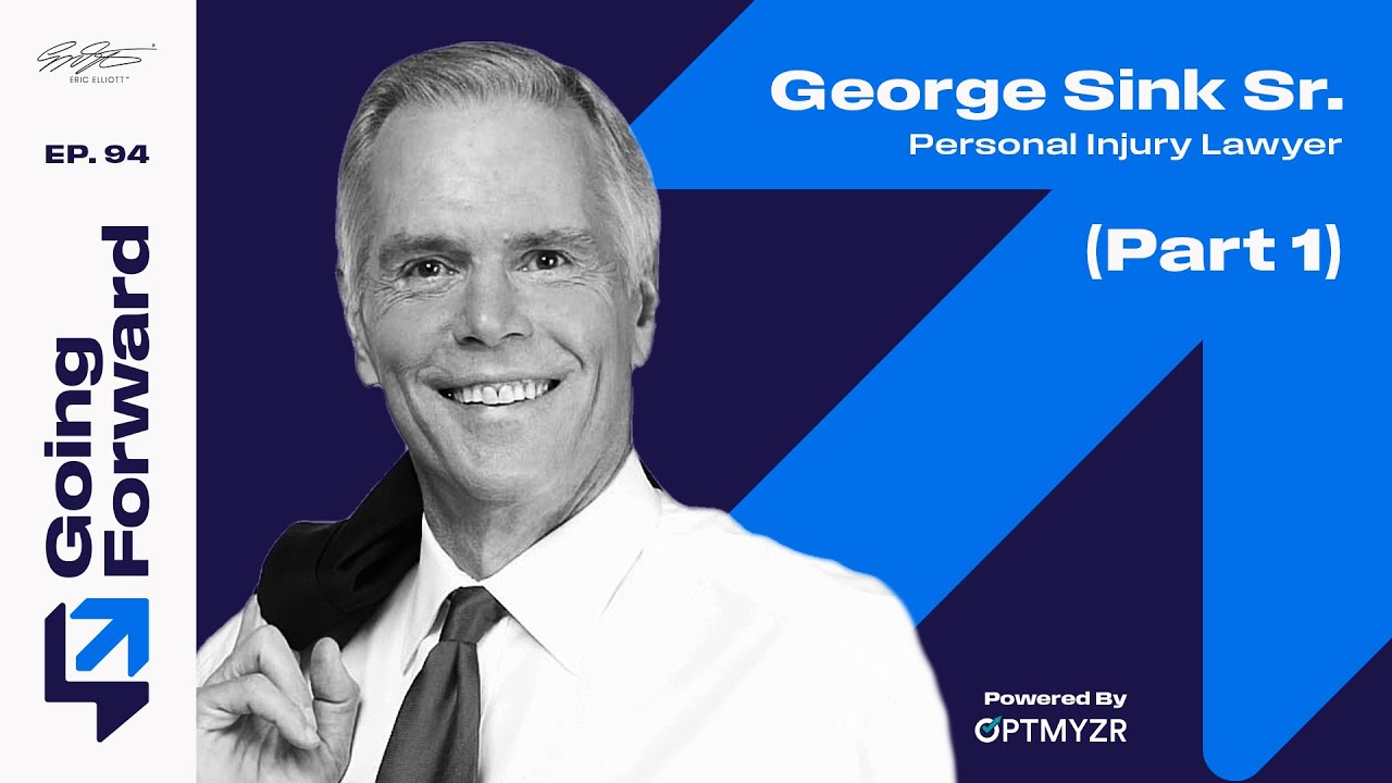 Win in Law & Business With George Sink of George Sink P.A. Injury ...
