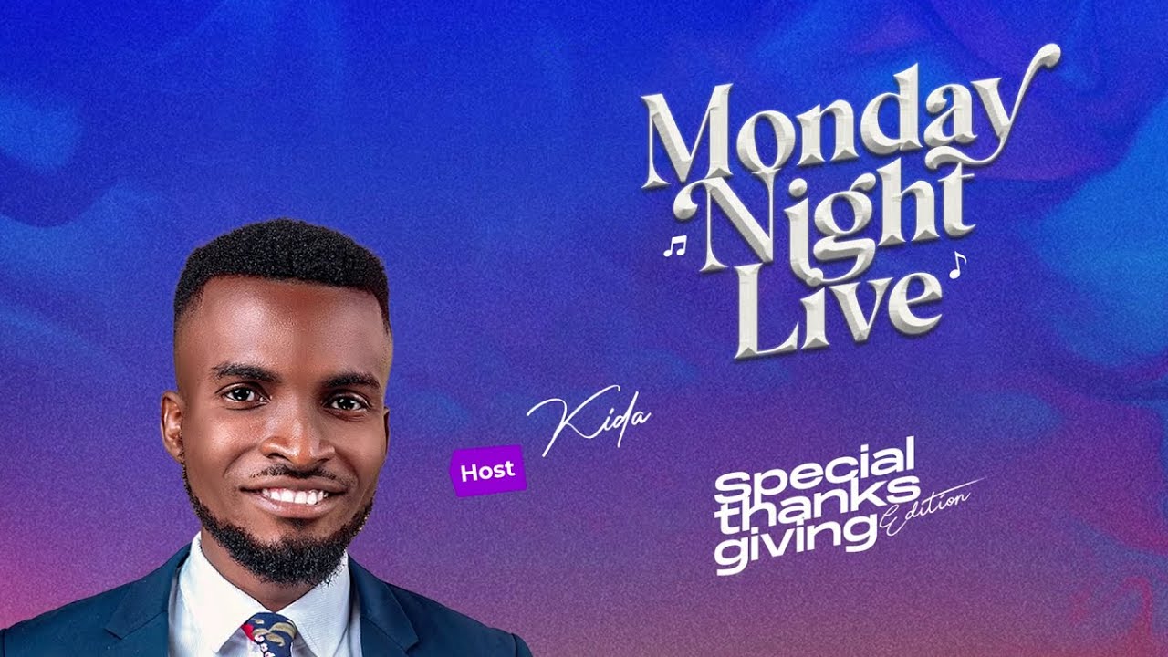 MONDAY NIGHT LIVE - SPECIAL THANKSGIVING EDITION FT. KIDA PRAISE CREW ...