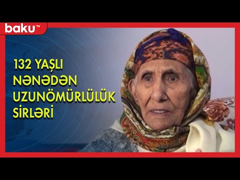 Nənə uzun ömür sürməyin sirlərini bölüşdü - BAKU TV