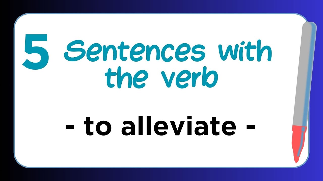 5 Sentences with the Verb - ALLEVIATE - YouTube