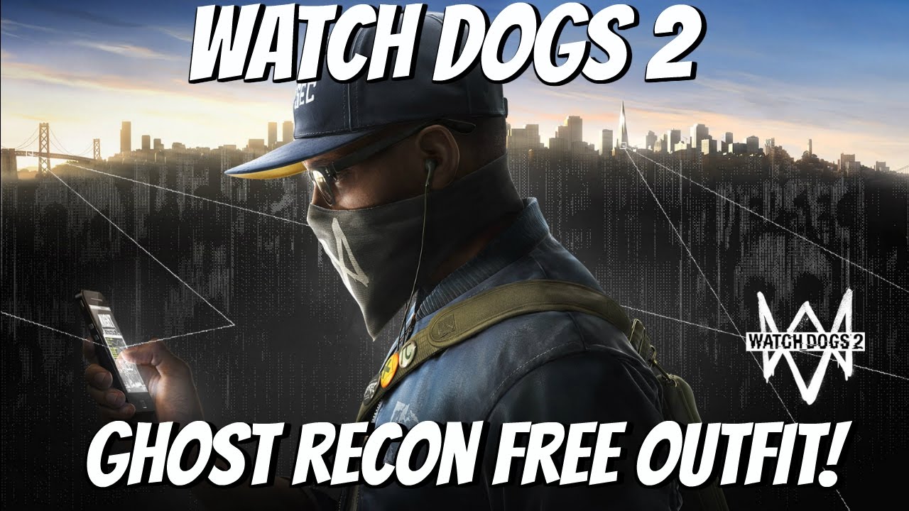 WATCH DOGS 2 - GHOST RECON FREE OUTFIT - YouTube