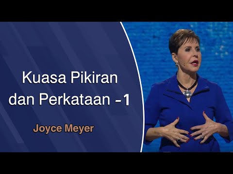 Kuasa Pikiran dan Perkataan -1 | Joyce Meyer