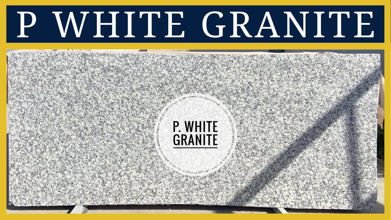 P White Granite - YouTube