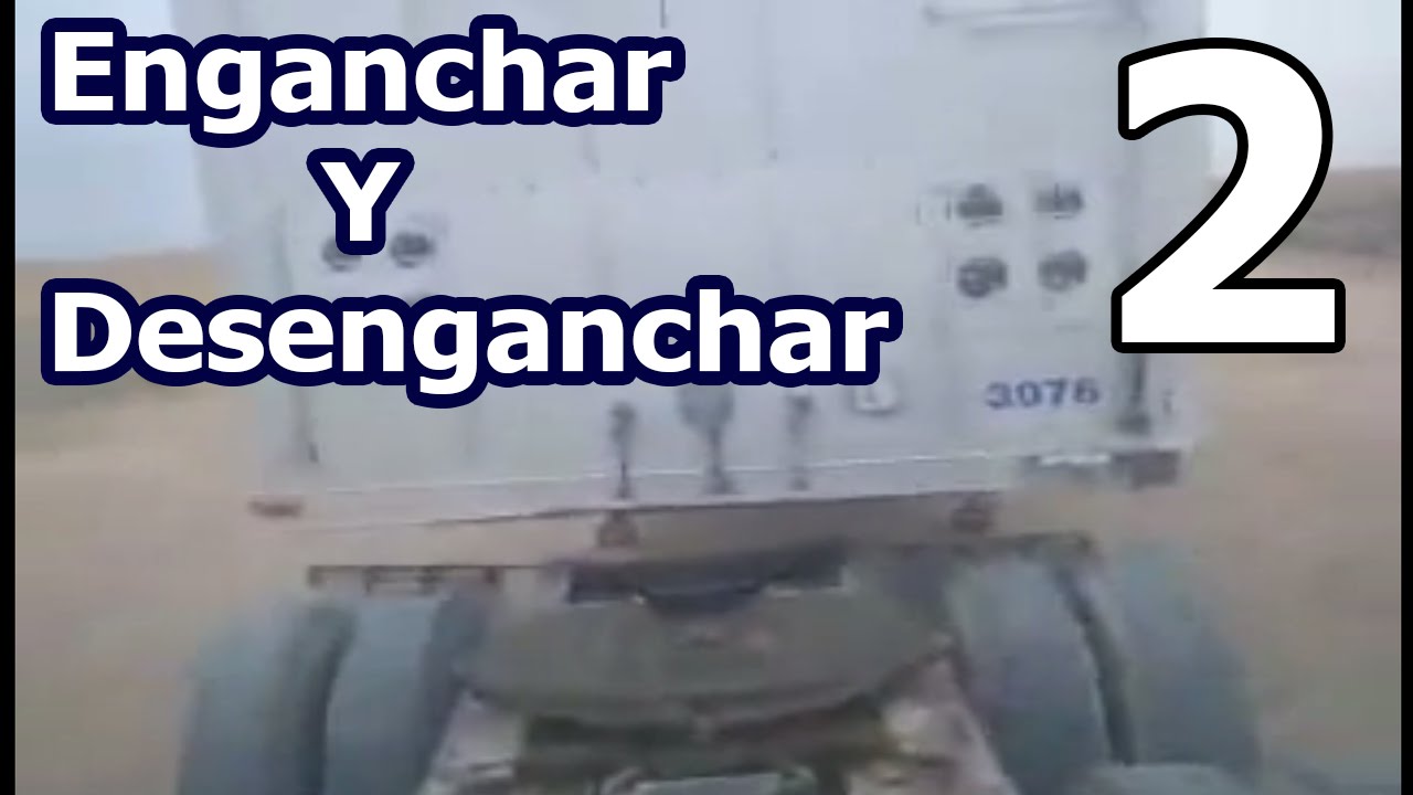 como enganchar y desenganchar un trailer - enganchar tractocamion ...