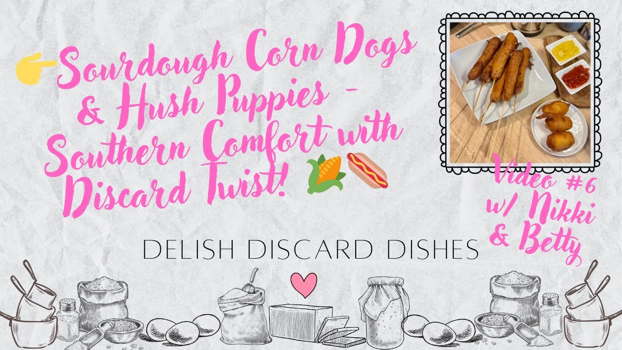 👉 Sourdough Corn Dogs & Hush Puppies | Southern Comfort with Discard ...