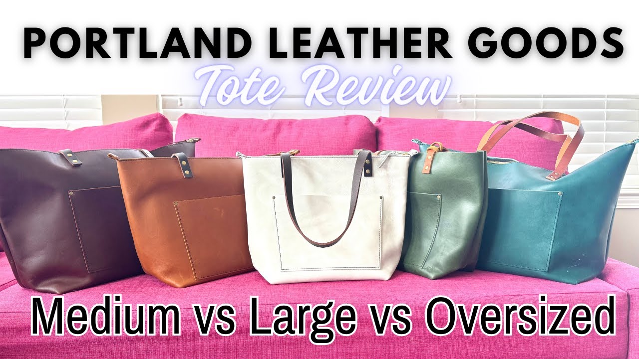 Portland Leather Goods Tote *detailed* Review - Medium vs Large vs ...