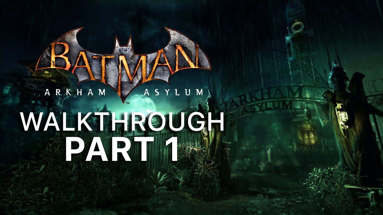 Escaping the Insanity: My First Batman: Arkham Asylum Experience Part 1 ...