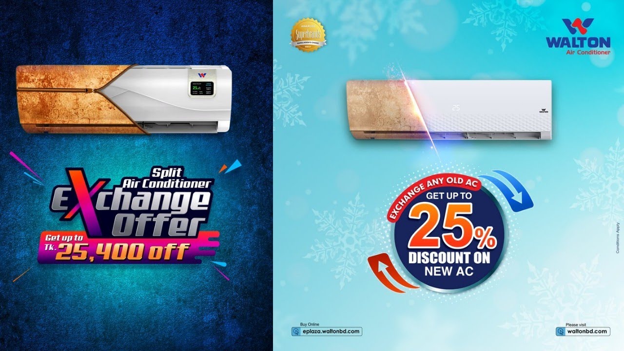Walton AC Exchange Offer 25% Discount | পুরাতন এসি বদলে নতুন | ওয়ালটন ...