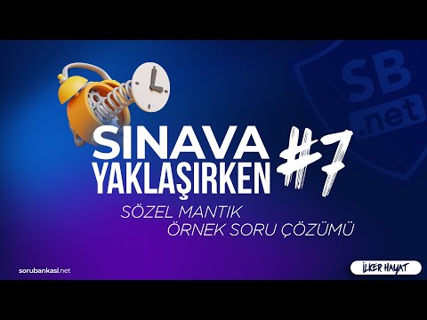 Sözel Mantık Soru Çözümü  ︱ Sınava Yaklaşırken #7 ︱ İlker Hayat