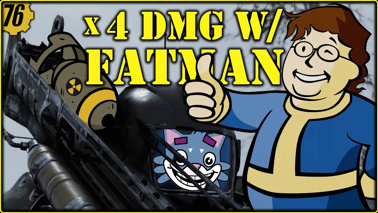 Fallout 76 - How to Deal QUAD Damage with Fatman or When Earle Williams ...