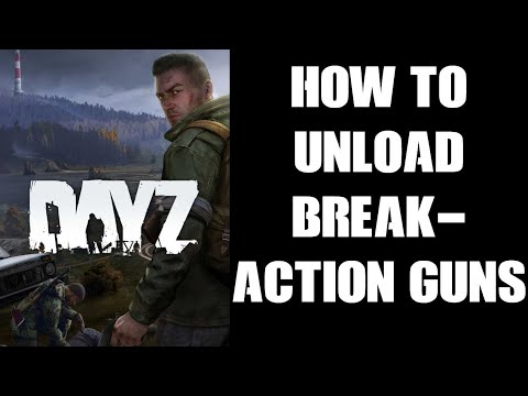 DayZ: How To Unload Bullets Shells From Break-Action Rifles / Shotguns ...