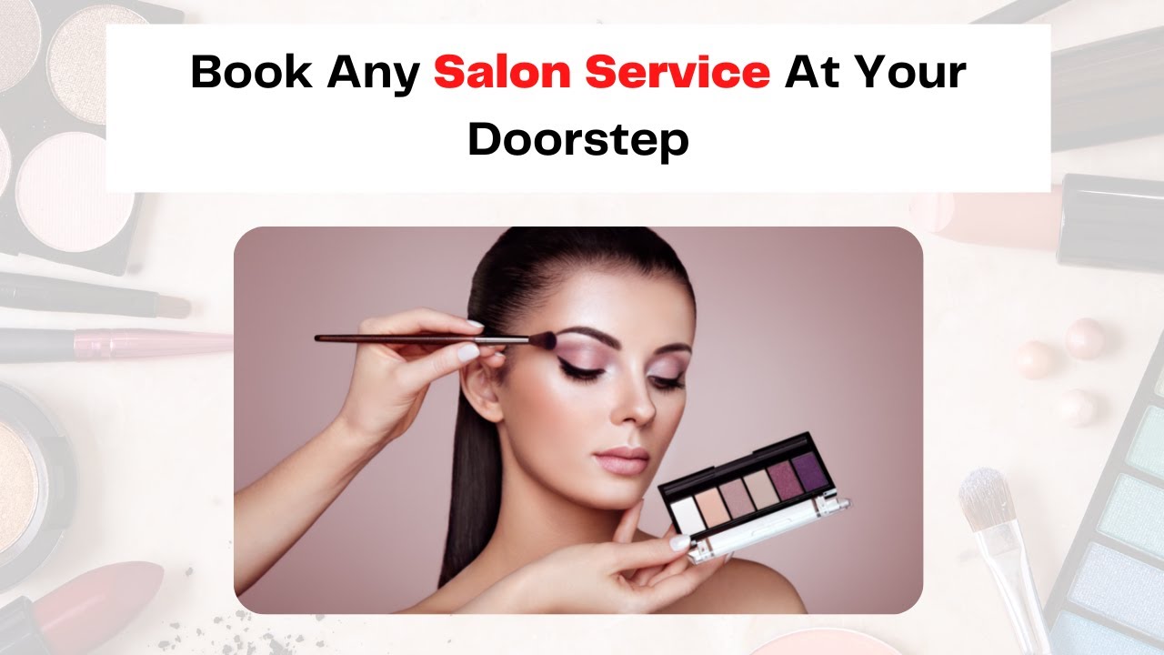 Beauty Parlour Service At Home | Salon services At Home In Delhi ...