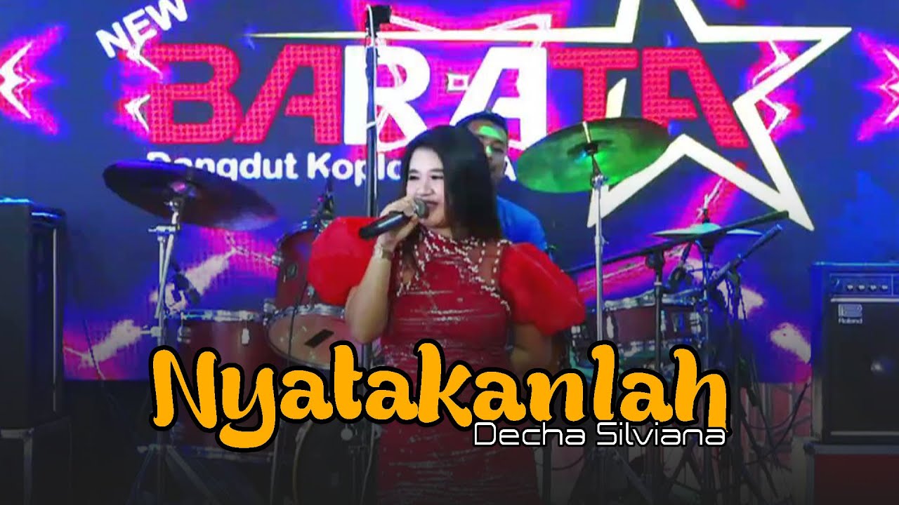 Nyatakanlah - Decha Silviana - NEW BARATA - Live Cipinang Muara Jaktim - YouTube