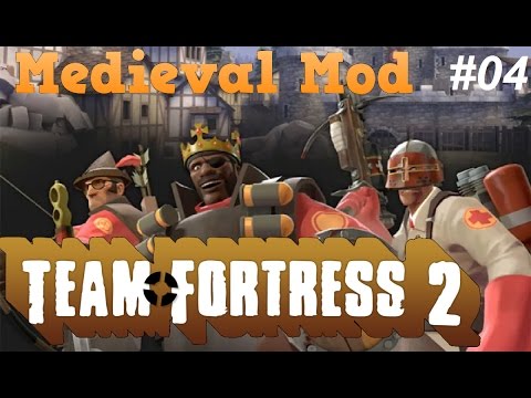 MEDIEVAL MOD (Team Fortress 2 #4) - YouTube