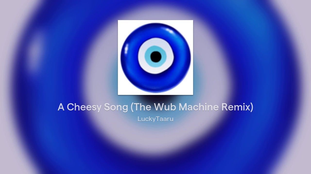 A Cheesy Song (The Wub Machine Remix) - YouTube