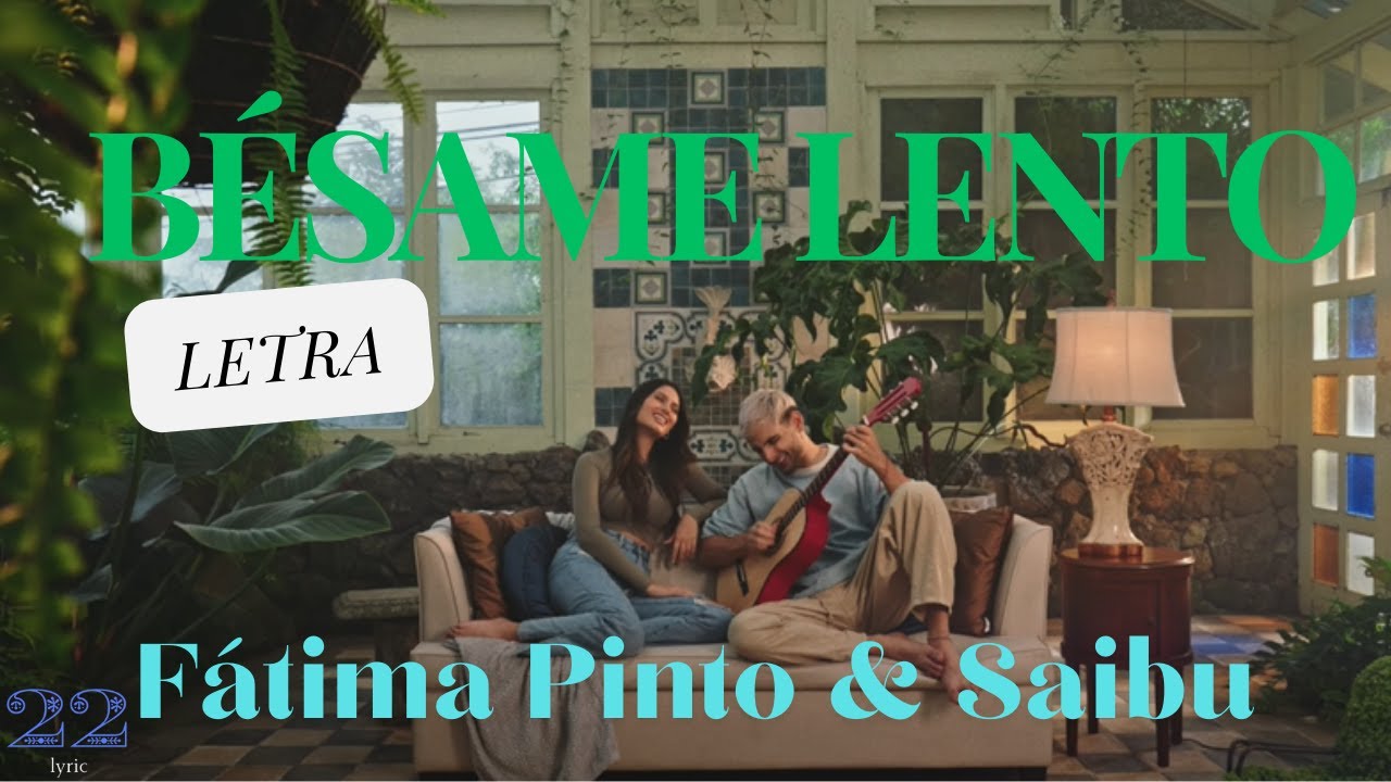 Fátima Pinto & Saibu - Bésame Lento (LETRA) - YouTube