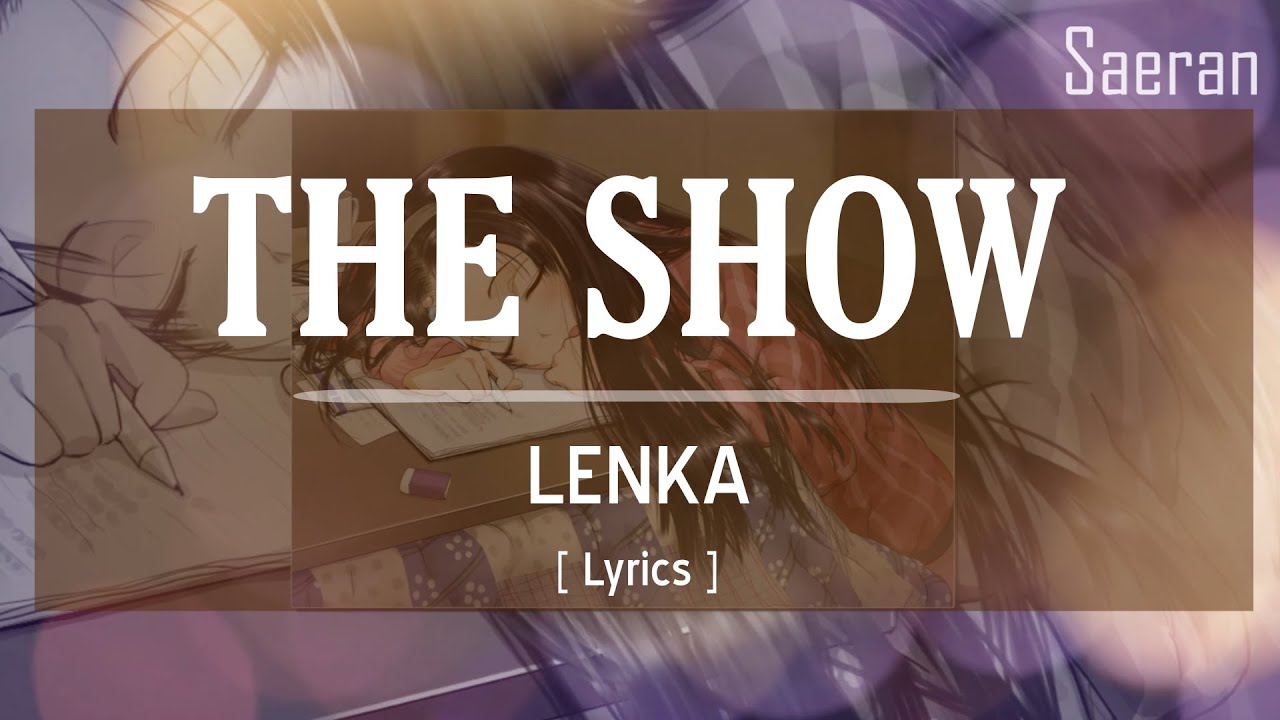 [Lyrics] 𝓣𝓱𝓮 𝓢𝓱𝓸𝔀 - 𝓛𝓮𝓷𝓴𝓪 - 𝓝𝓲𝓰𝓱𝓽𝓬𝓸𝓻𝓮 - YouTube