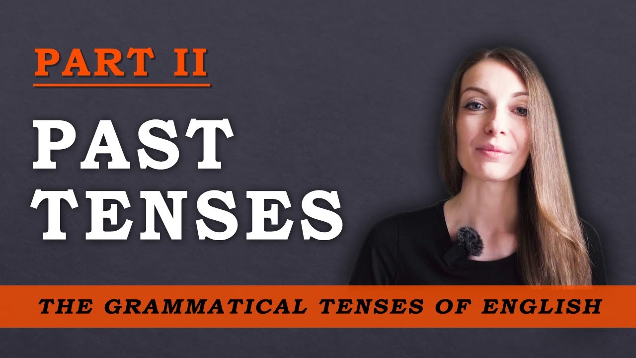 Past Tenses // English Grammar Lessons - YouTube