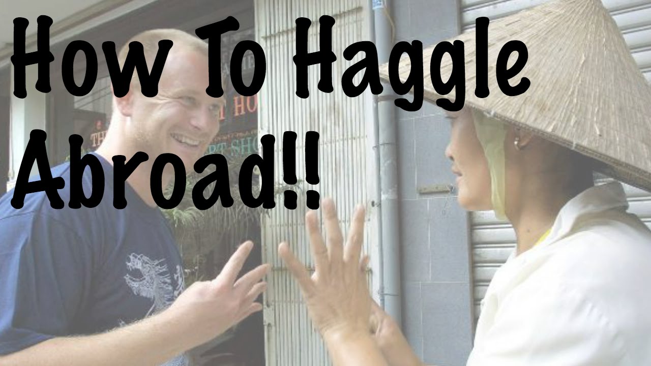 HOW TO HAGGLE ABROAD! - YouTube