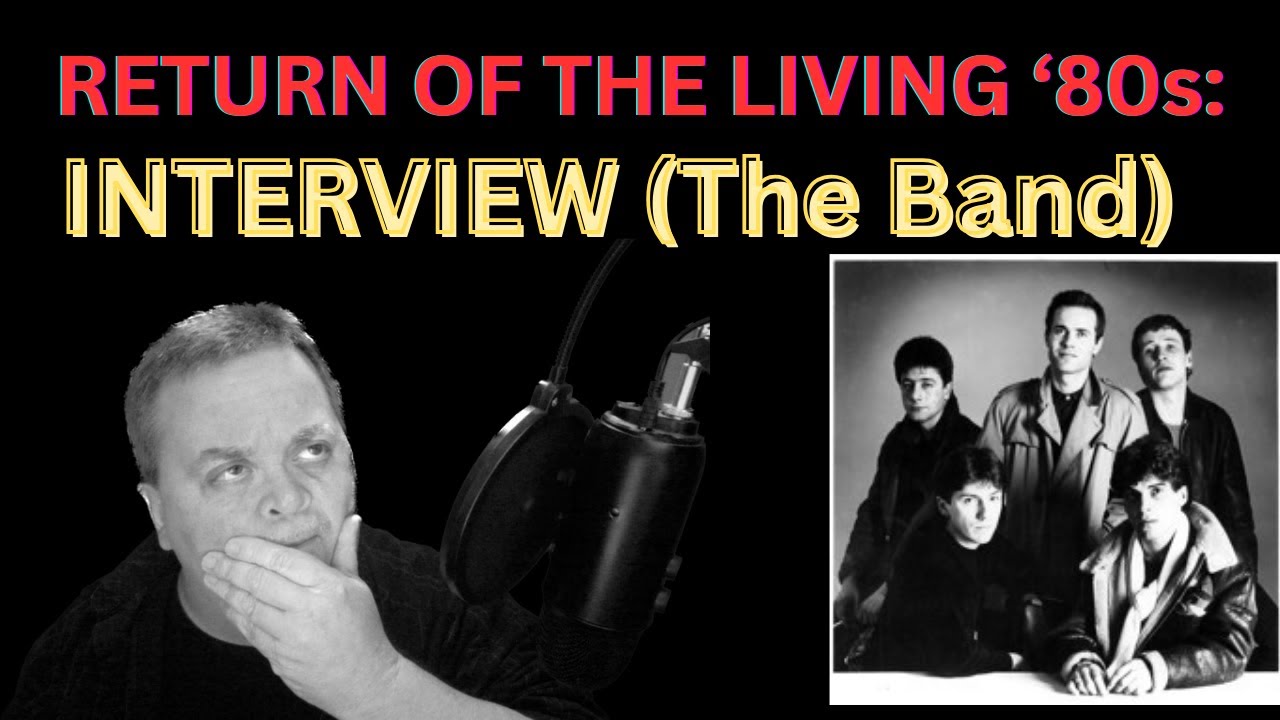 RETURN OF THE LIVING '80s: INTERVIEW (the band) - YouTube