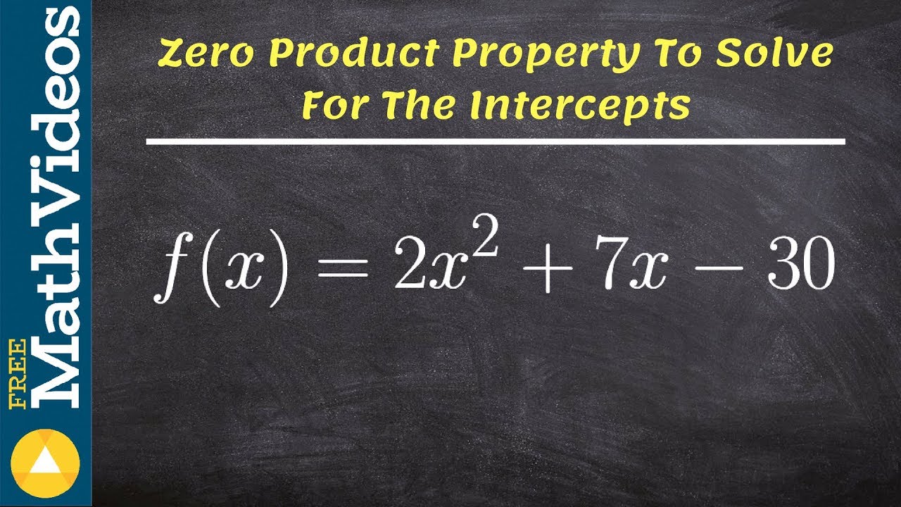 How To Use The Zero Product Property To Solve For The Intercepts YouTube