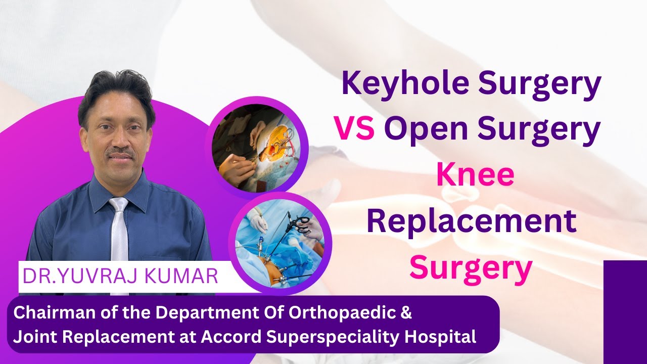 Keyhole Surgery VS Open Surgery | Knee Replacement Surgery - YouTube