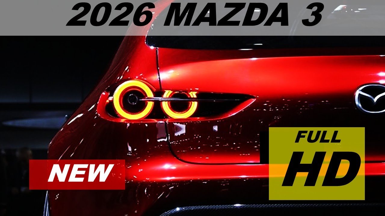 2026 Mazda 3: The Perfect Blend of Style, Power & Tech! - YouTube
