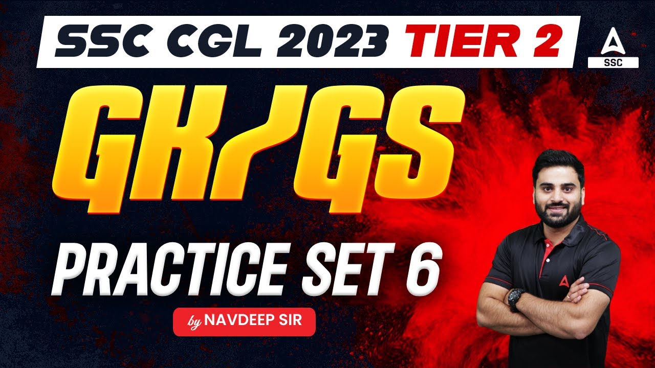 SSC CGL Tier 2 | SSC CGL Mains GK/ GS Practice Set 6 | GK GS By Navdeep ...