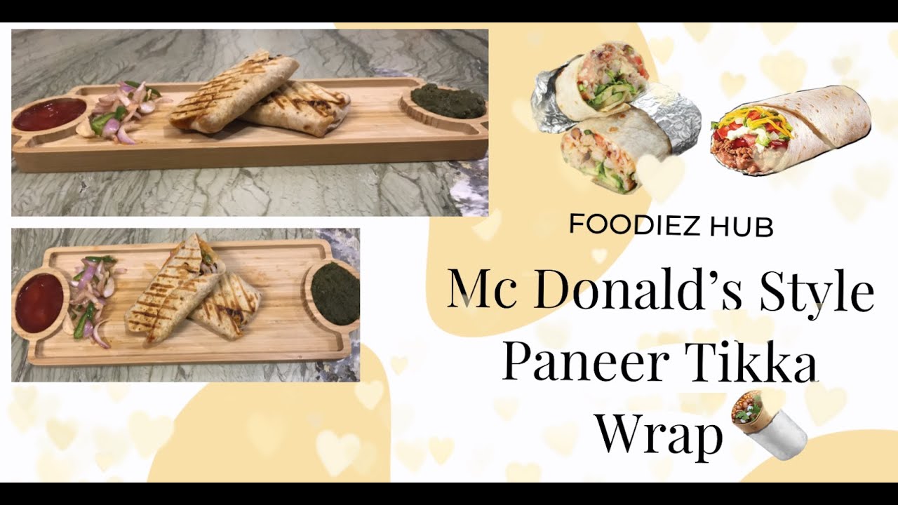 Mc Donald’s Style Paneer Tikka Wrap | FOODIEZ HUB - YouTube