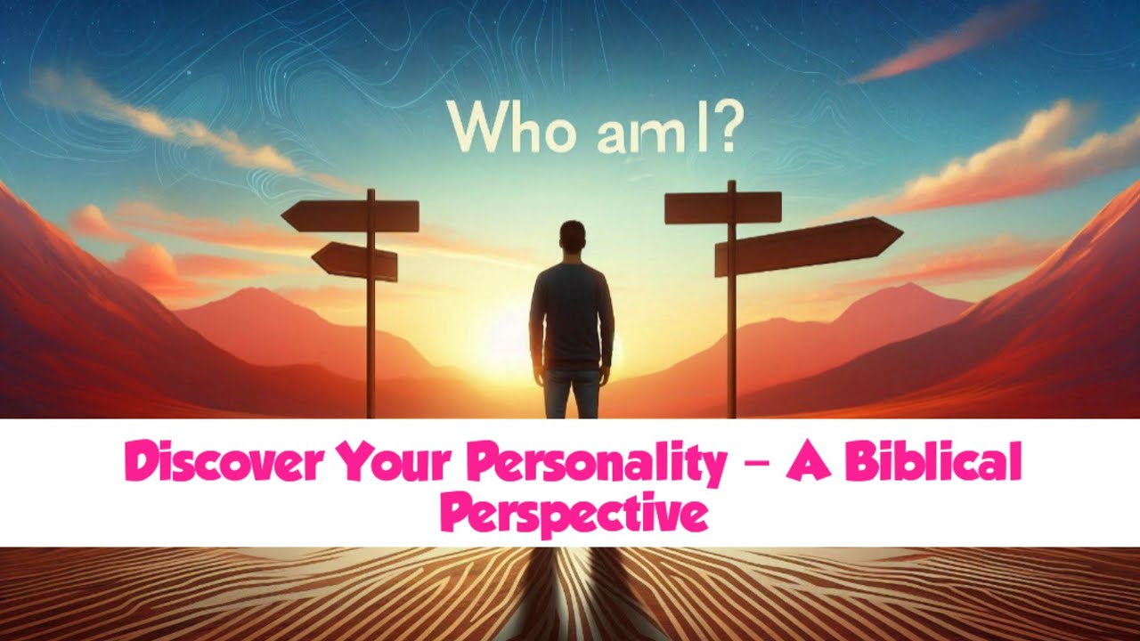 Discover Your Personality – A Biblical Perspective - YouTube
