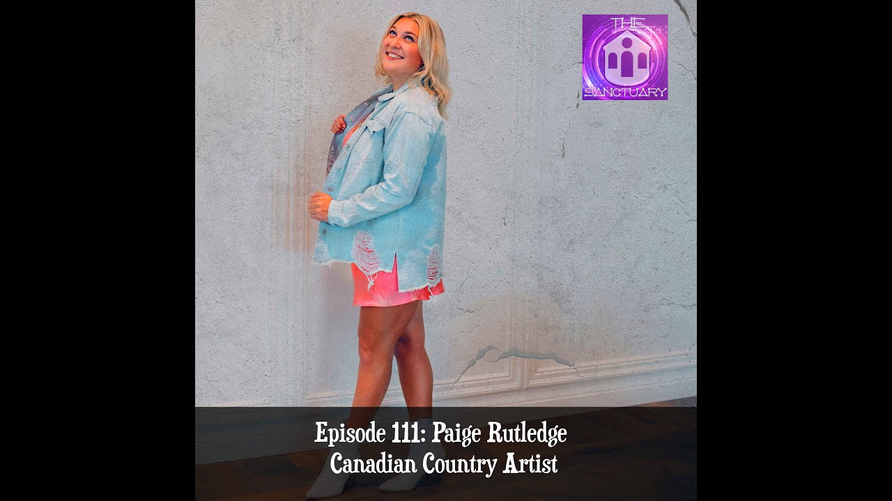The Sanctuary Episode 111: Paige Rutledge - Canadian Country Artist ...