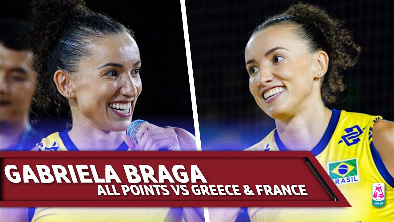 GABRIELA BRAGA GUIMARAES, All points in Brazil vs Greece & France ...