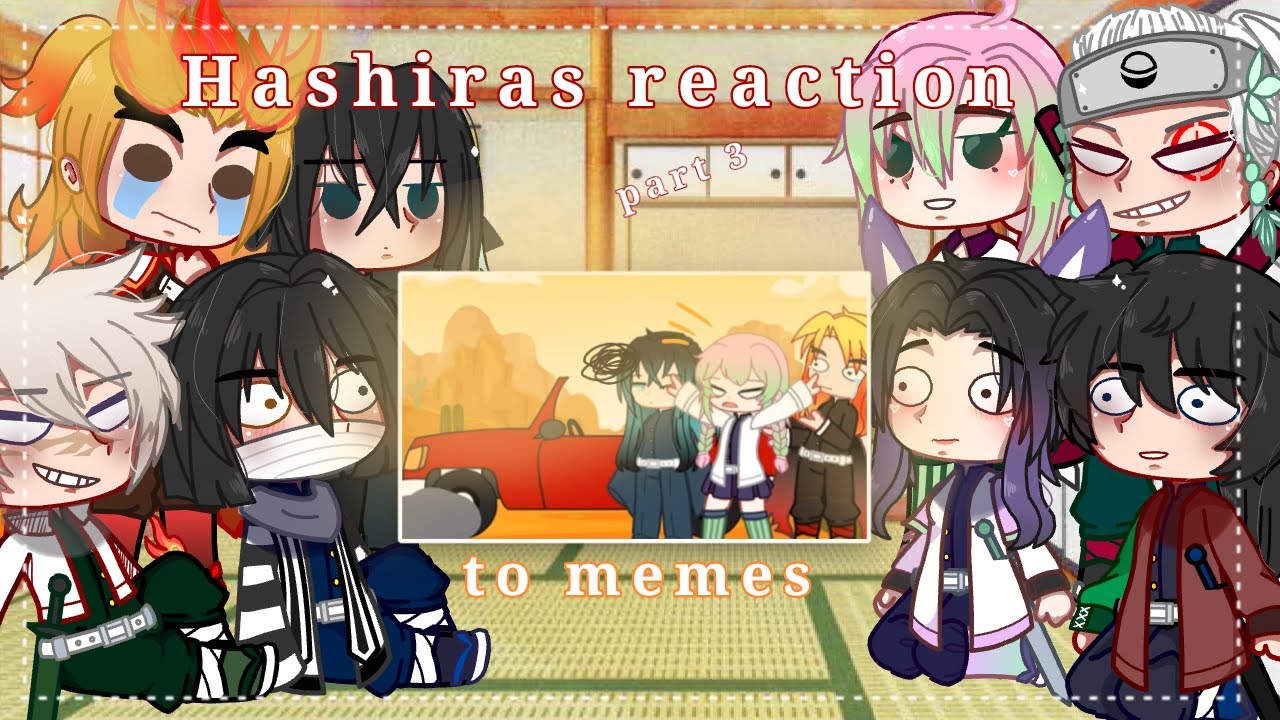 || Hashiras react to memes part 3 || Muichiru, Mitsuri and Rengoku gets ...