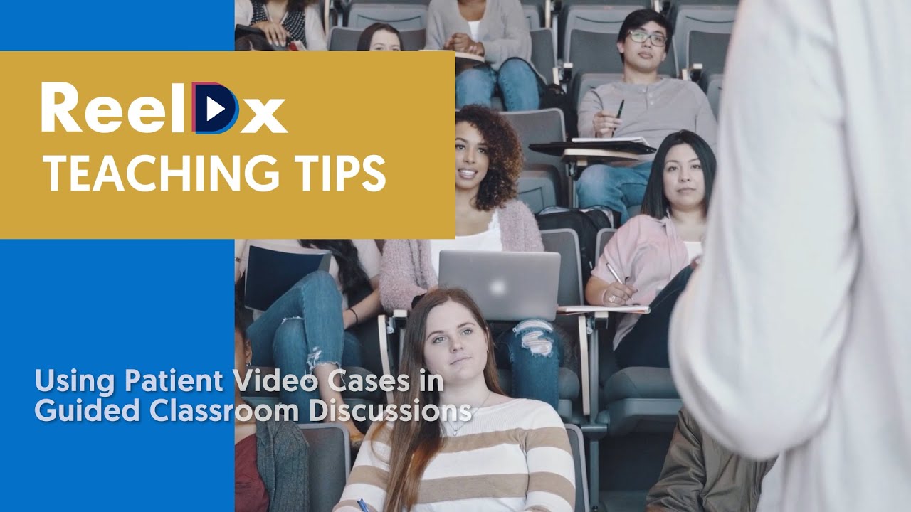 Teaching Tip - Using Patient Video Cases in Guided Classroom ...