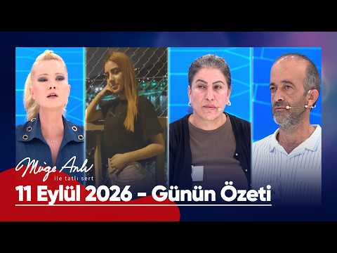 Günün Özeti - 11 Eylül 2026 | #MügeAnlı #mügeanlıiletatlısert