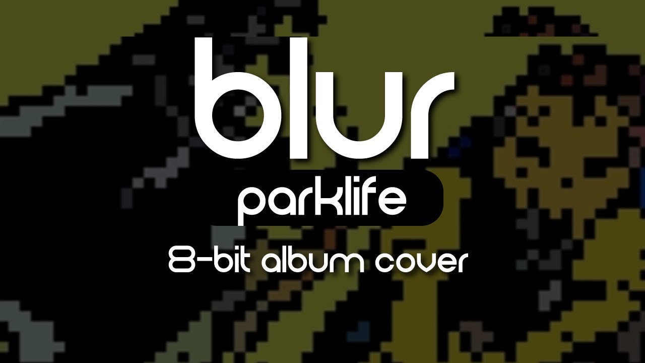 Blur - Parklife 8-bit [FULL ALBUM] - YouTube