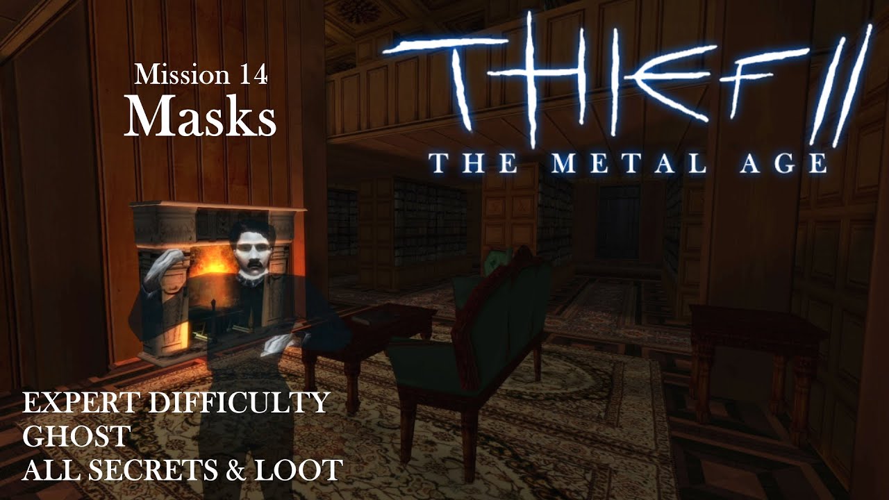 Thief 2: The Metal Age - Mission 14: Masks (Expert / All Secrets & Loot ...