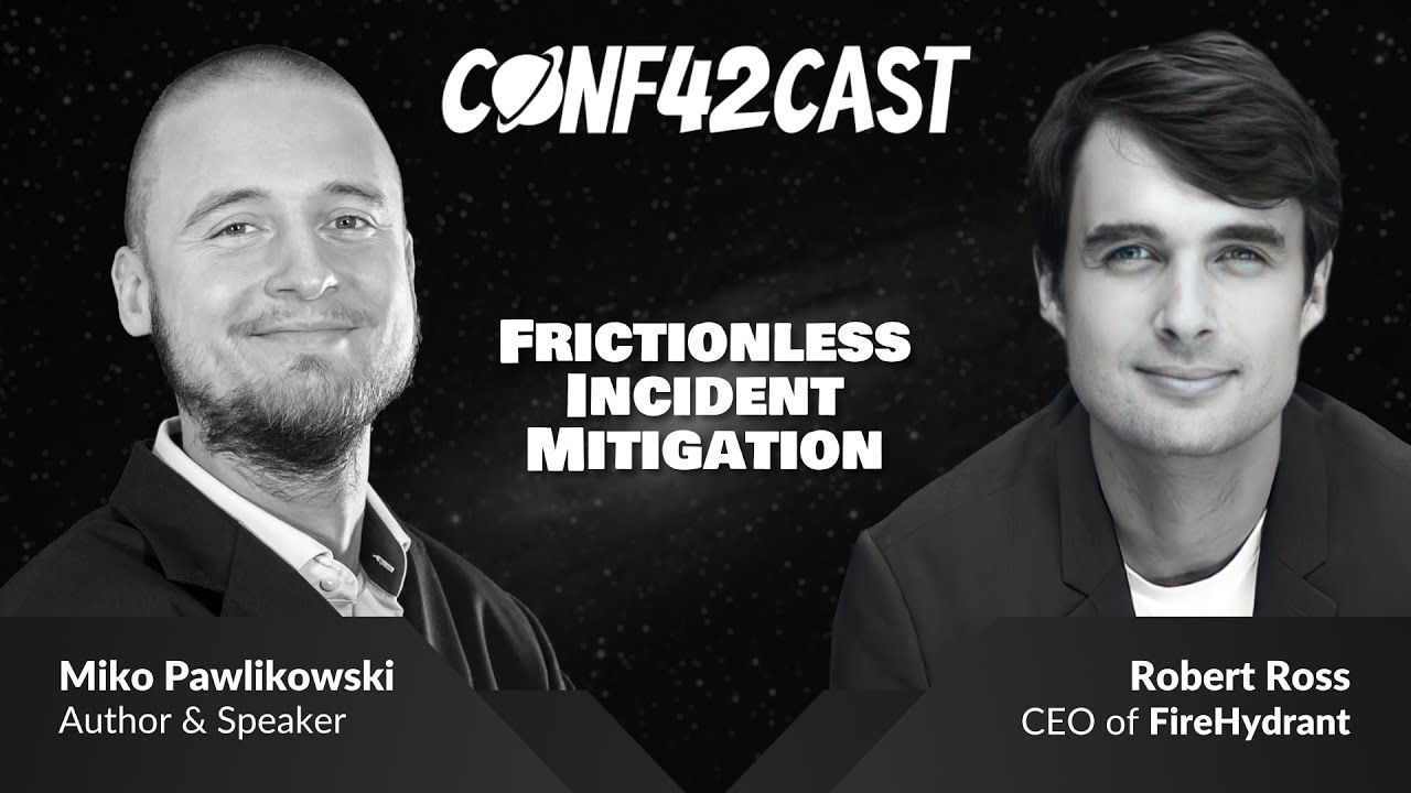 Frictionless Incident Mitigation | Robert Ross & Miko Pawlikowski ...