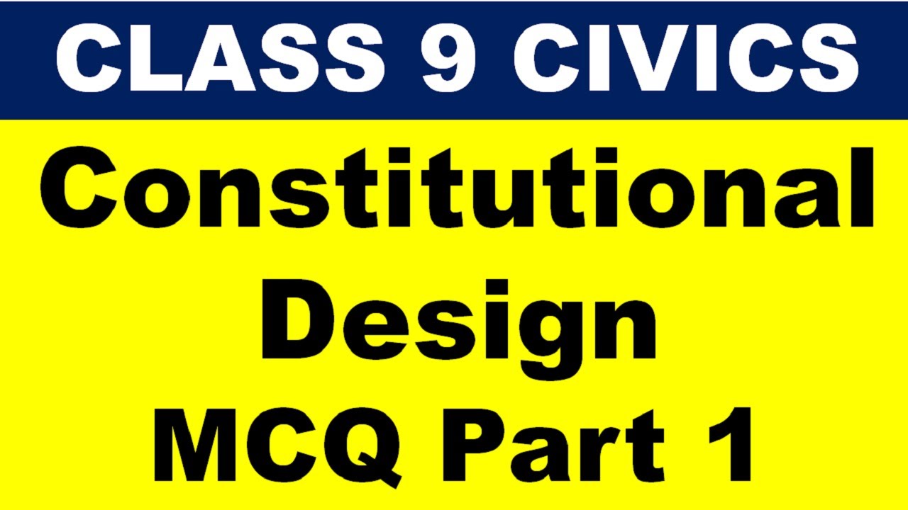 Constitutional Design MCQ Class 9 Civics Chapter 2 Part 1 NCERT ...