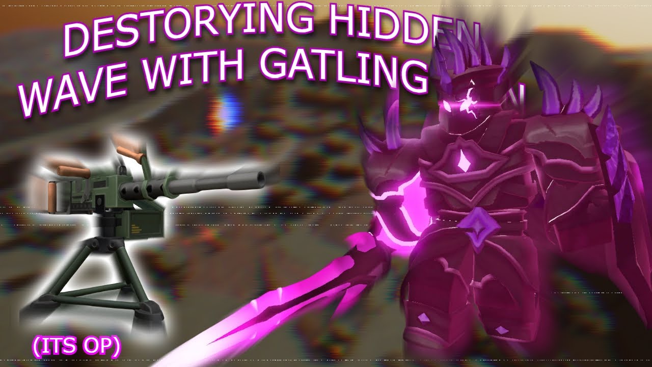DESTROYING Hidden Wave With Gatling Gun... | Roblox Tower Defense ...